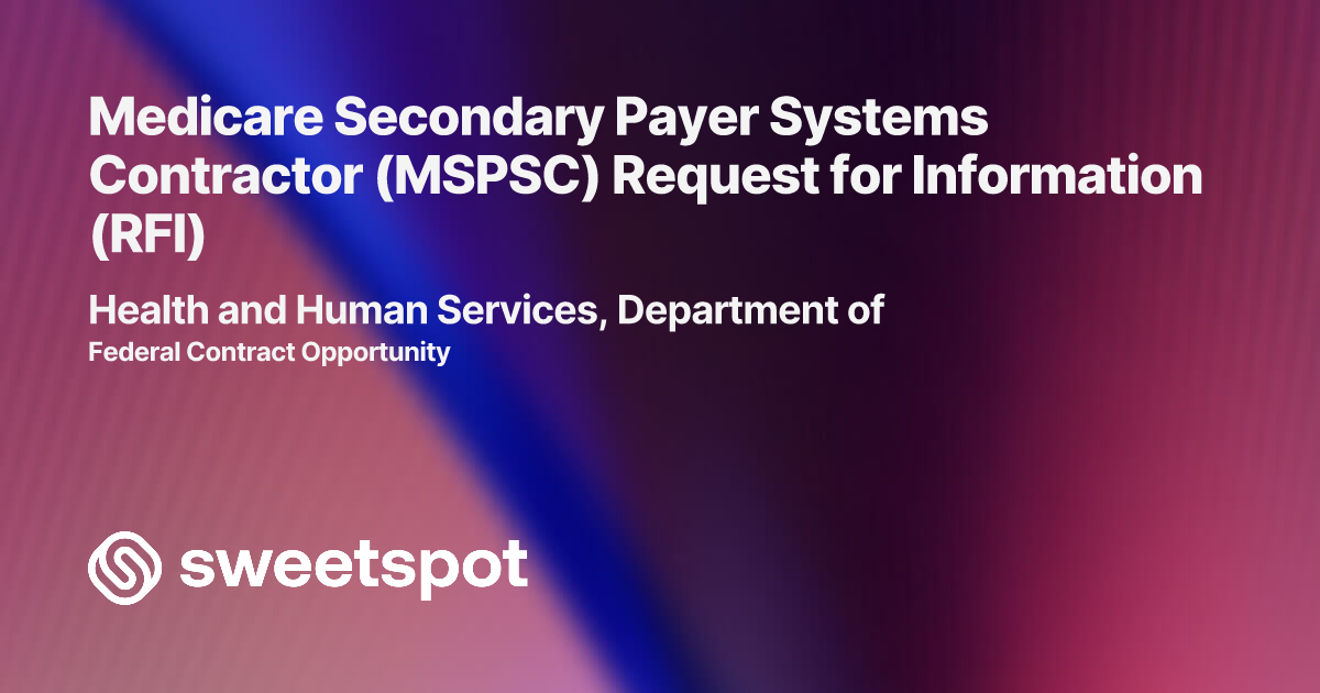 Medicare Secondary Payer Systems Contractor (MSPSC) Request for ...
