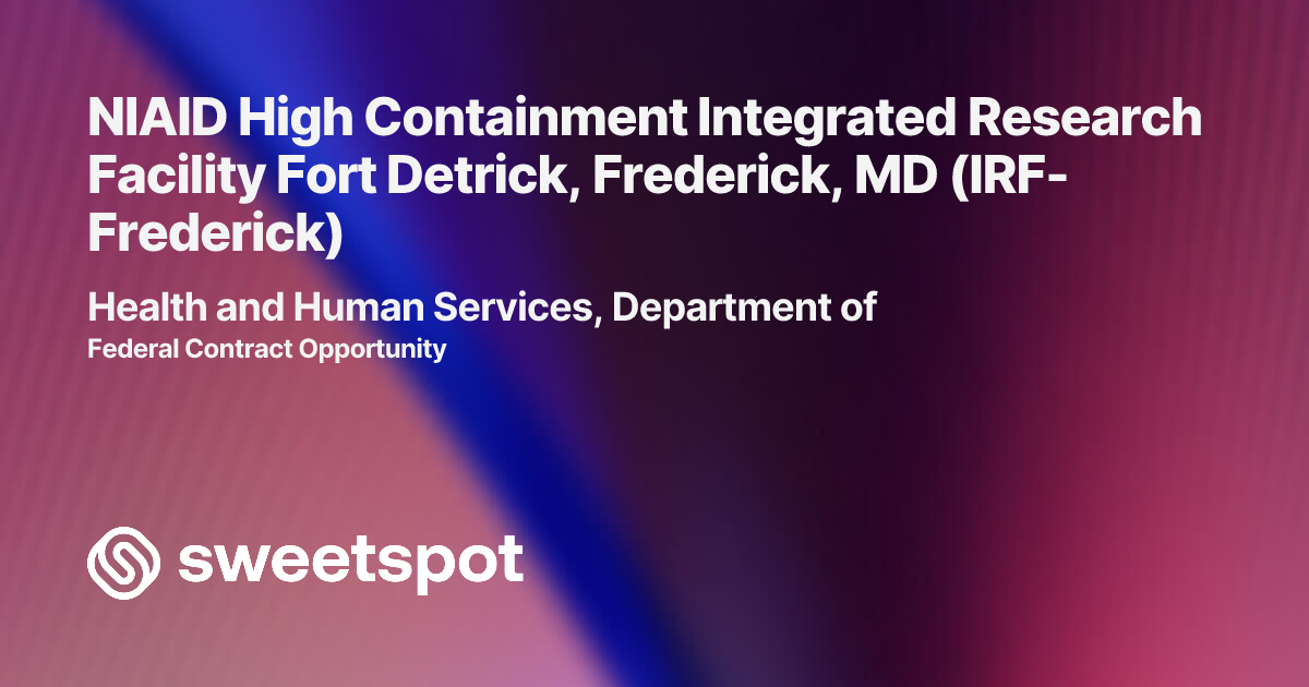 NIAID High Containment Integrated Research Facility Fort Detrick ...