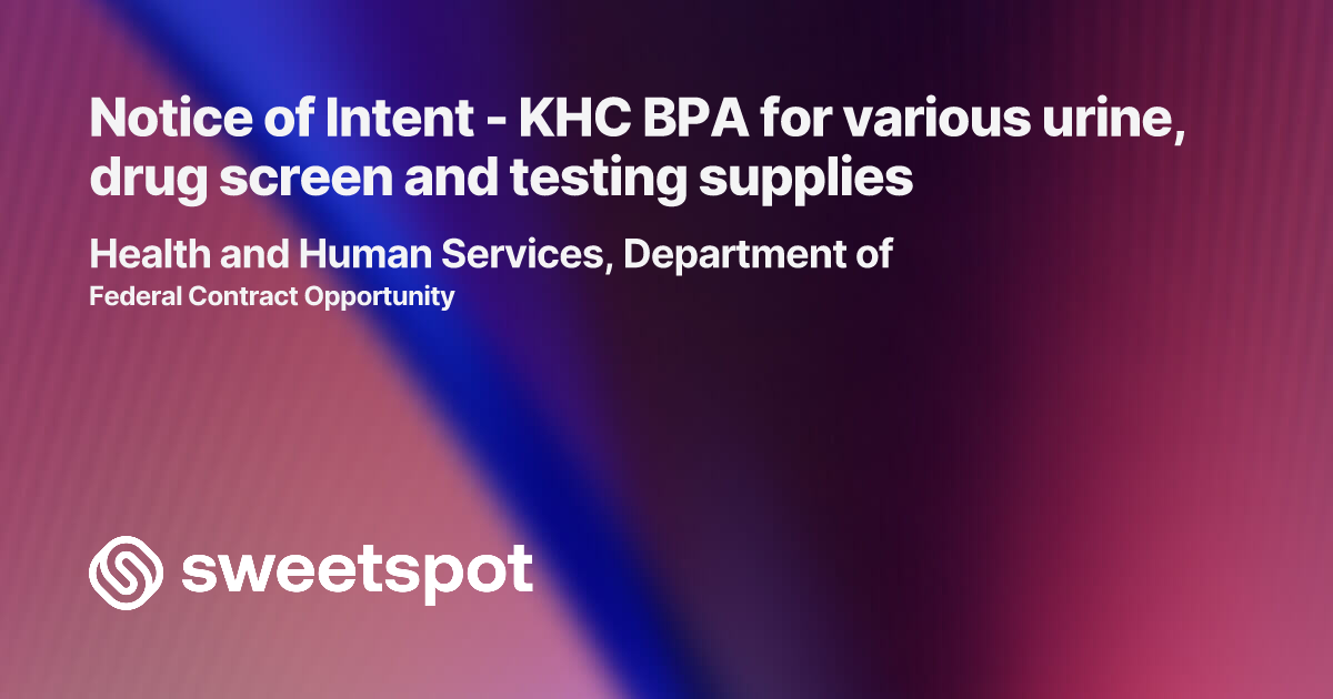 Notice of Intent - KHC BPA for various urine, drug screen and testing ...