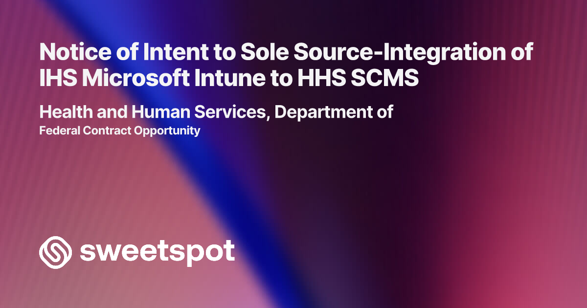 Notice of Intent to Sole Source-Integration of IHS Microsoft Intune to ...