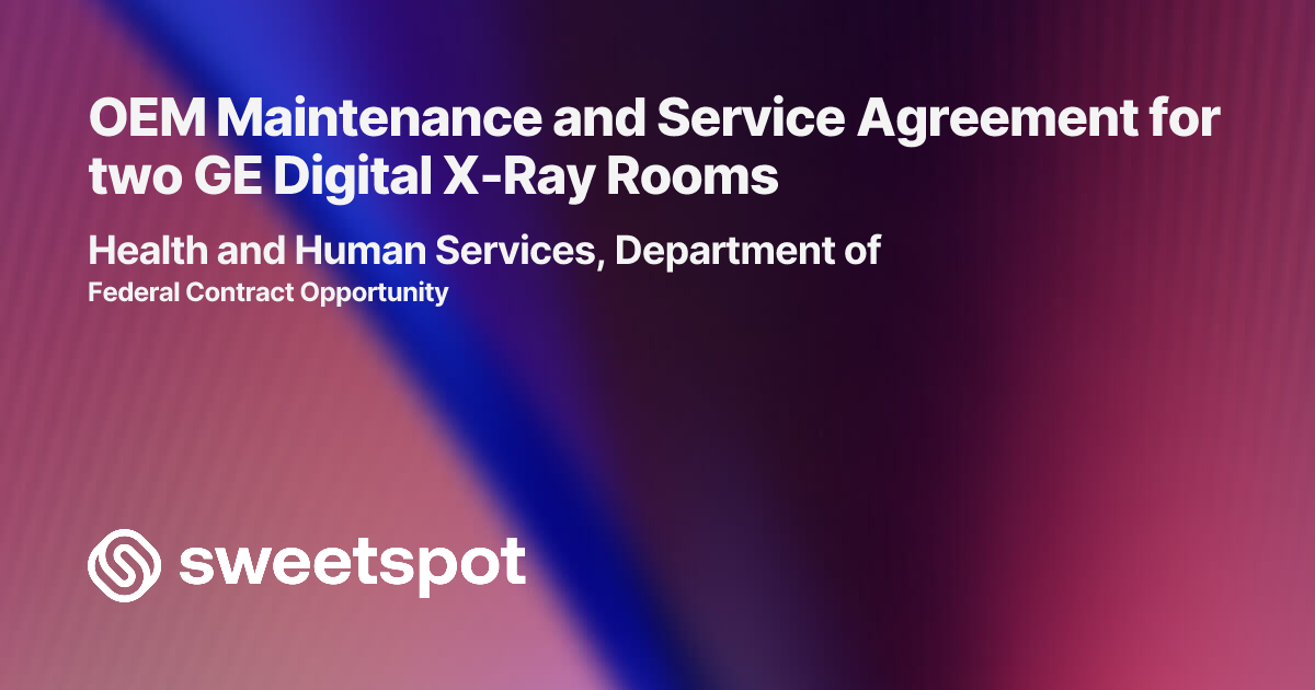OEM Maintenance and Service Agreement for two GE Digital X-Ray Rooms