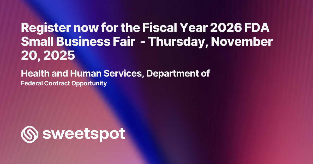 Register now for the Fiscal Year 2026 FDA Small Business Fair ...