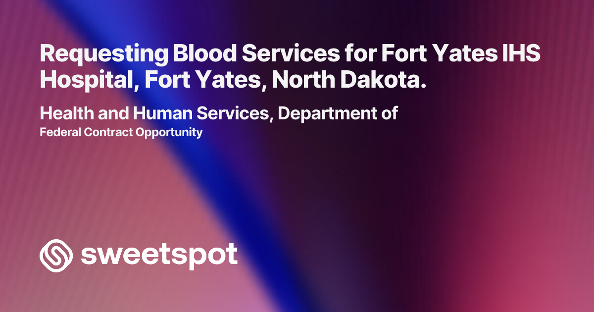 Requesting Blood Services for Fort Yates IHS Hospital, Fort Yates ...