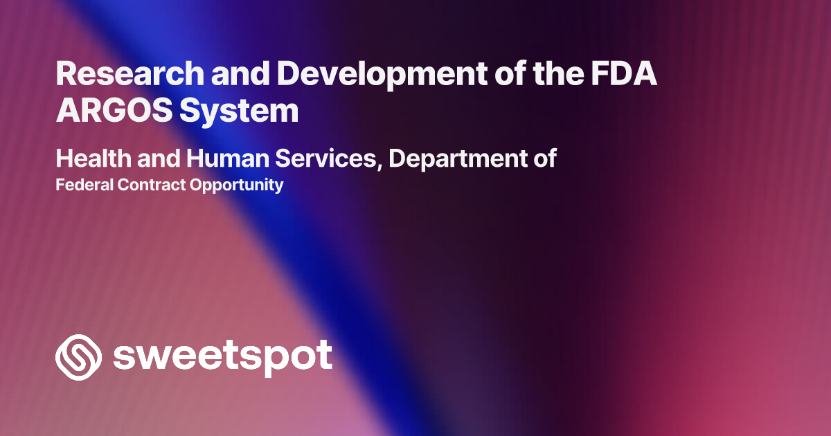 Research and Development of the FDA ARGOS System