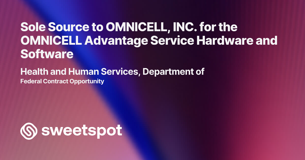 Sole Source to OMNICELL, INC. for the OMNICELL Advantage Service ...