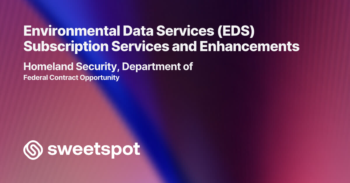 Environmental Data Services (EDS) Subscription Services and Enhancements