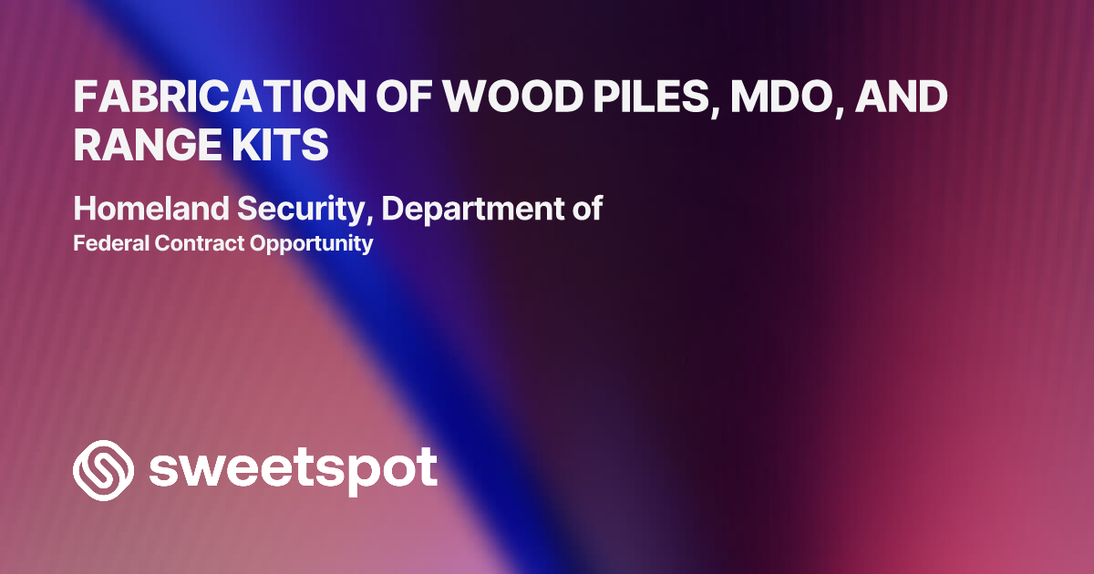 FABRICATION OF WOOD PILES, MDO, AND RANGE KITS