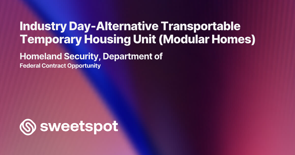 Industry Day-Alternative Transportable Temporary Housing Unit (Modular ...