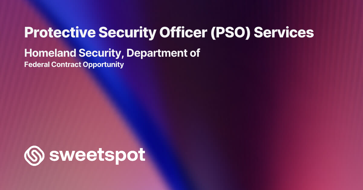 Protective Security Officer (PSO) Services