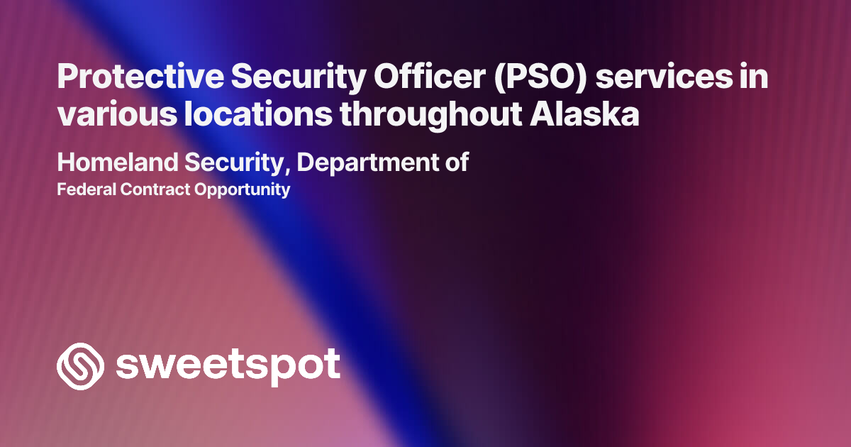 Protective Security Officer (PSO) services in various locations ...