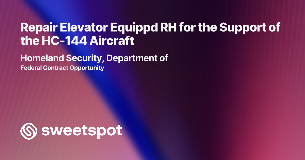 Repair Elevator Equippd RH for the Support of the HC-144 Aircraft