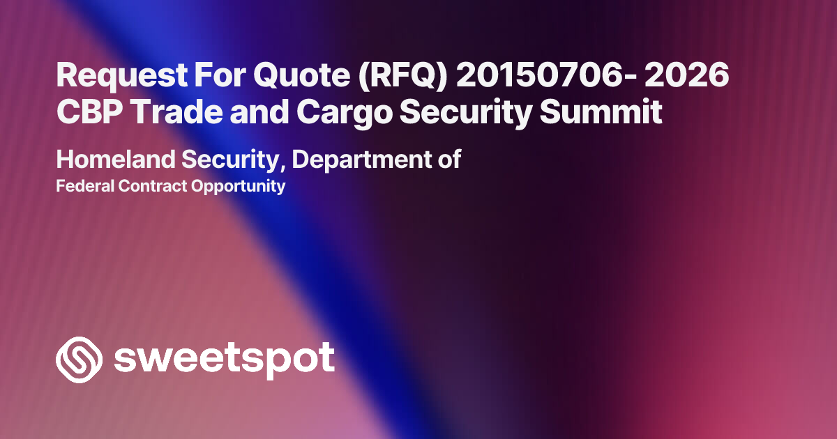 Request For Quote (RFQ) 20150706- 2026 CBP Trade and Cargo Security Summit
