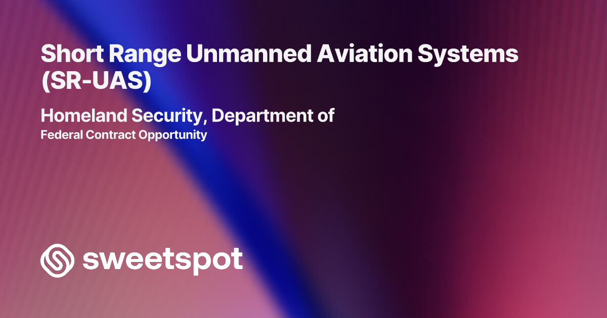 Short Range Unmanned Aviation Systems (SR-UAS)