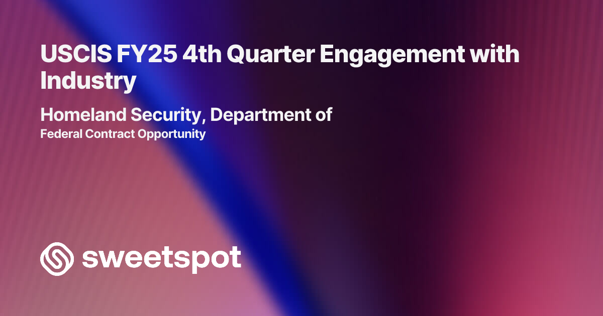 USCIS FY25 4th Quarter Engagement with Industry