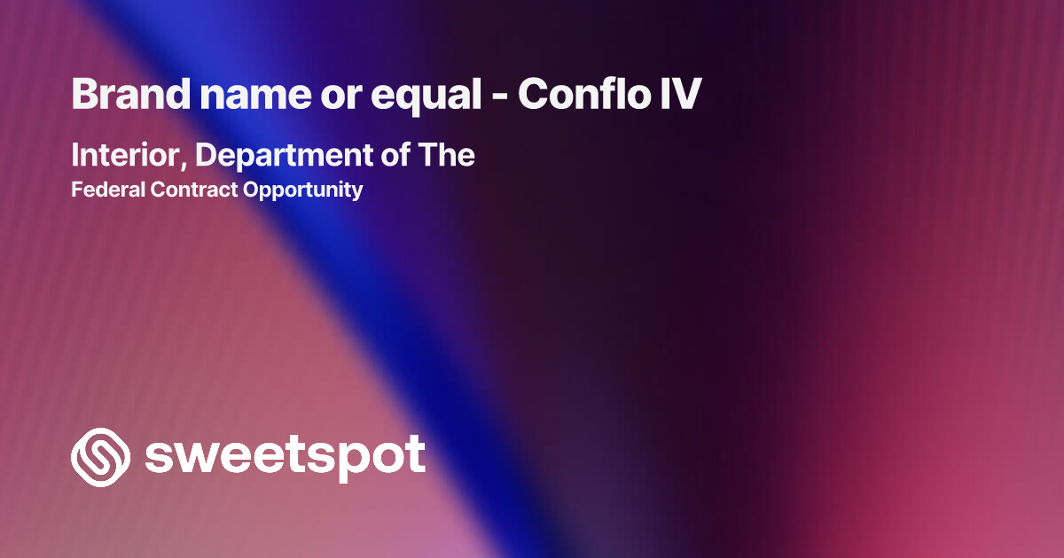 Brand name or equal - Conflo IV