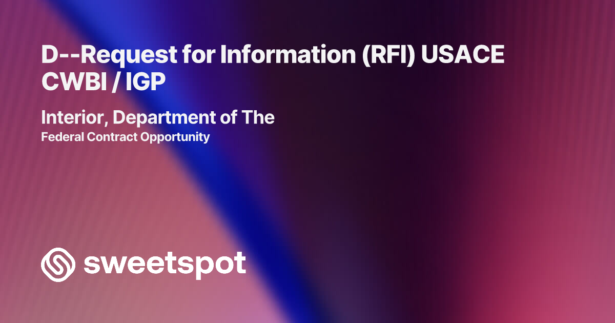 D--Request for Information (RFI) USACE CWBI / IGP