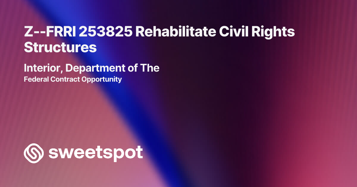 Z--FRRI 253825 Rehabilitate Civil Rights Structures