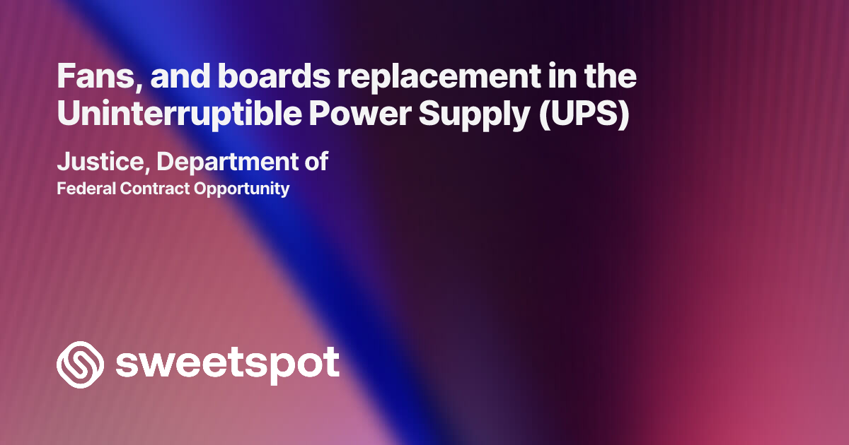 Fans, and boards replacement in the Uninterruptible Power Supply (UPS)