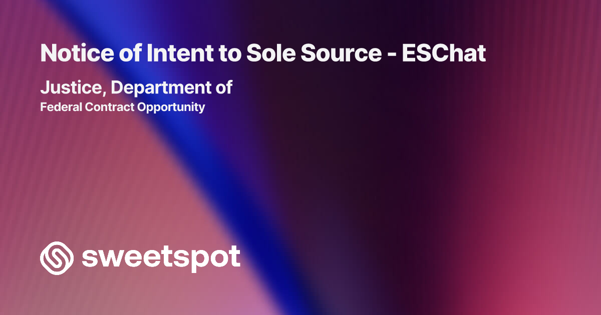 Notice of Intent to Sole Source - ESChat