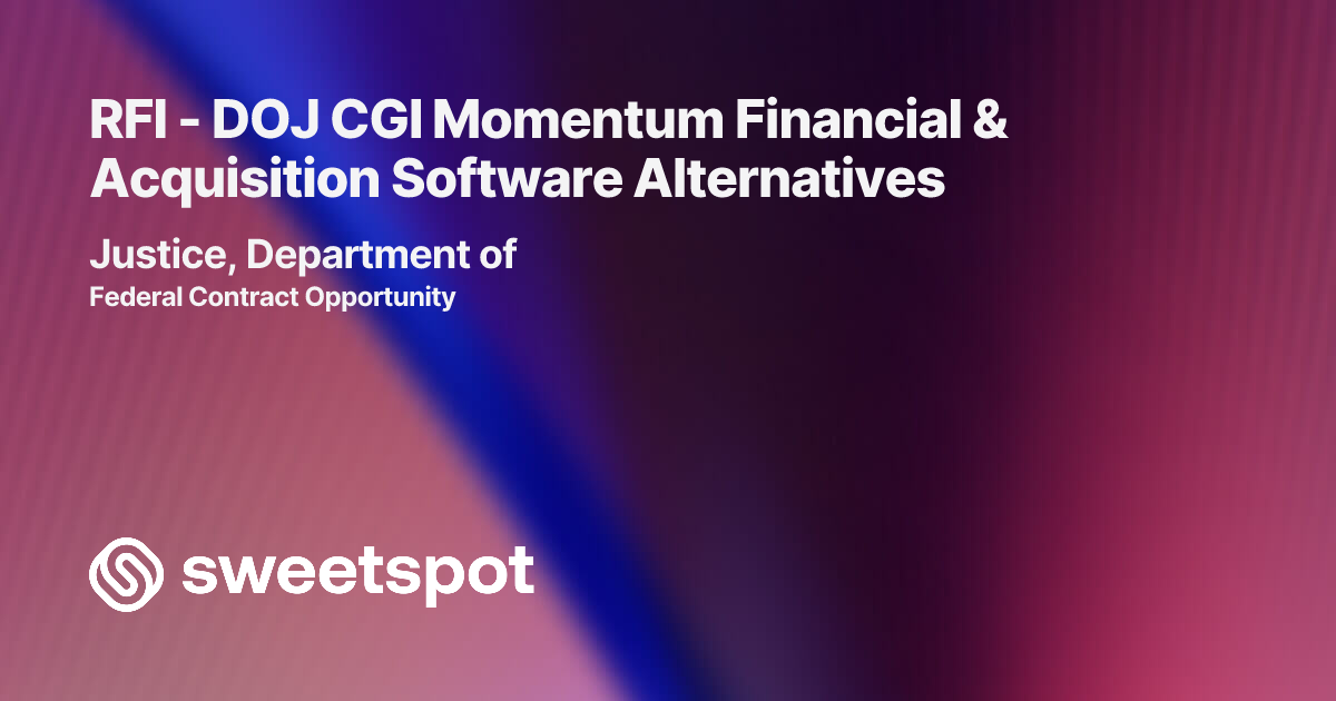 RFI - DOJ CGI Momentum Financial & Acquisition Software Alternatives