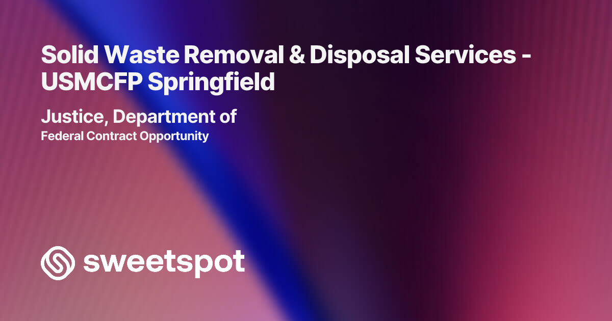 Solid Waste Removal & Disposal Services - USMCFP Springfield