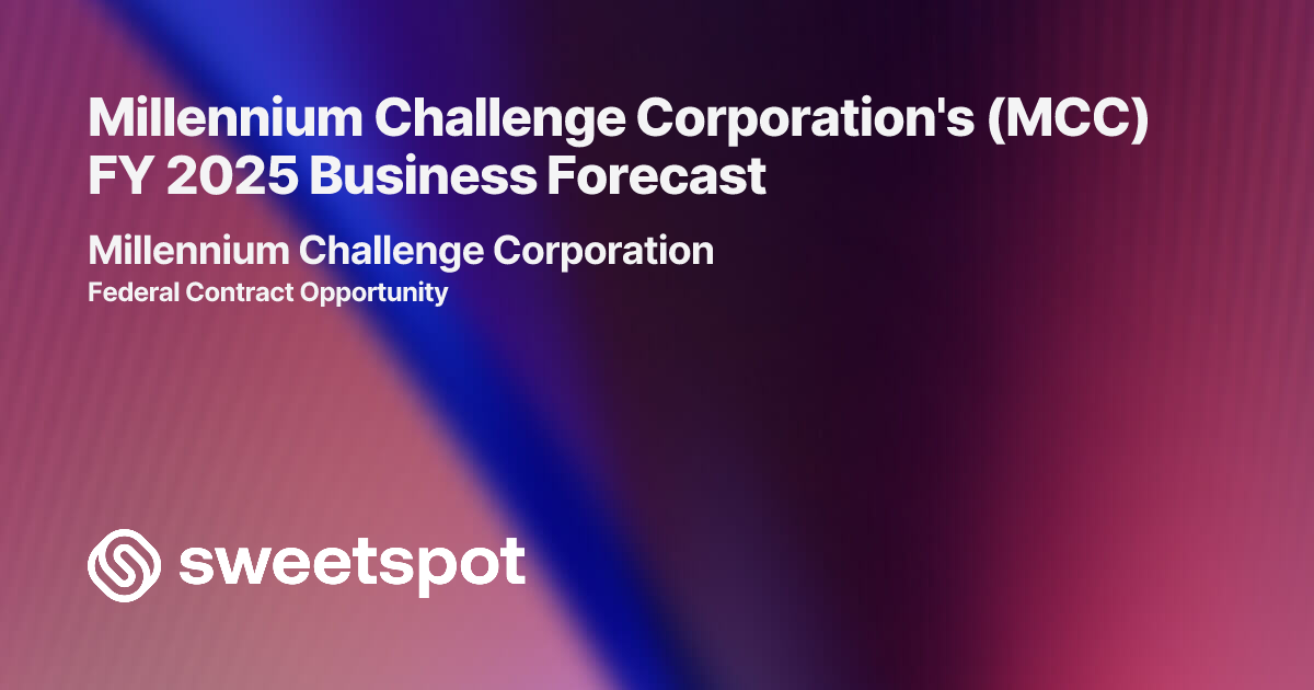 Millennium Challenge Corporation's (MCC) FY 2025 Business Forecast