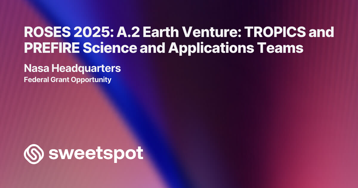 ROSES 2025: A.2 Earth Venture: TROPICS and PREFIRE Science and ...