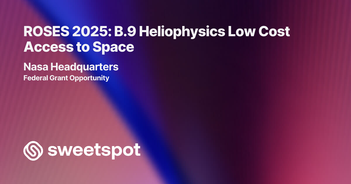 ROSES 2025: B.9 Heliophysics Low Cost Access to Space