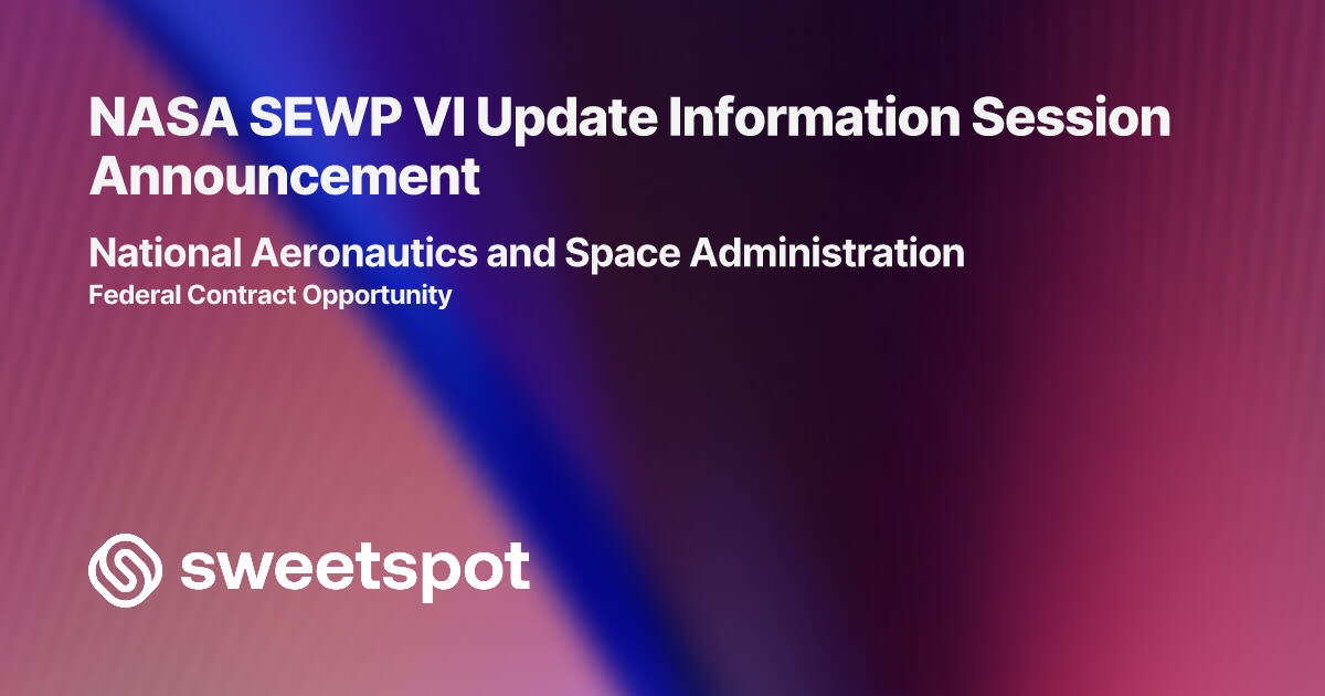 NASA SEWP VI Update Information Session Announcement