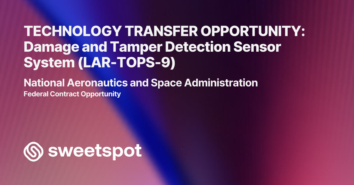 TECHNOLOGY TRANSFER OPPORTUNITY: Damage and Tamper Detection Sensor ...