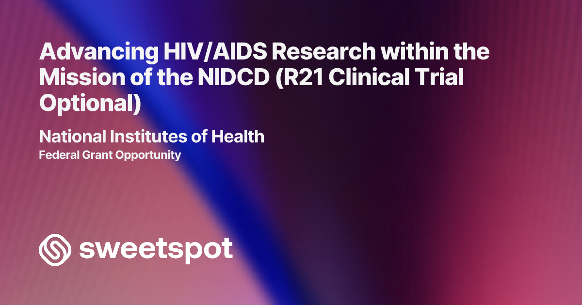 Advancing HIV/AIDS Research within the Mission of the NIDCD (R21 Clinical Trial Optional)