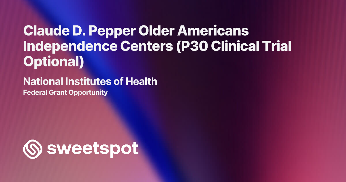 Claude D. Pepper Older Americans Independence Centers (P30 Clinical ...