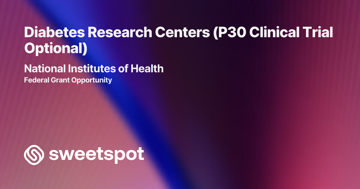 Diabetes Research Centers (P30 Clinical Trial Optional)