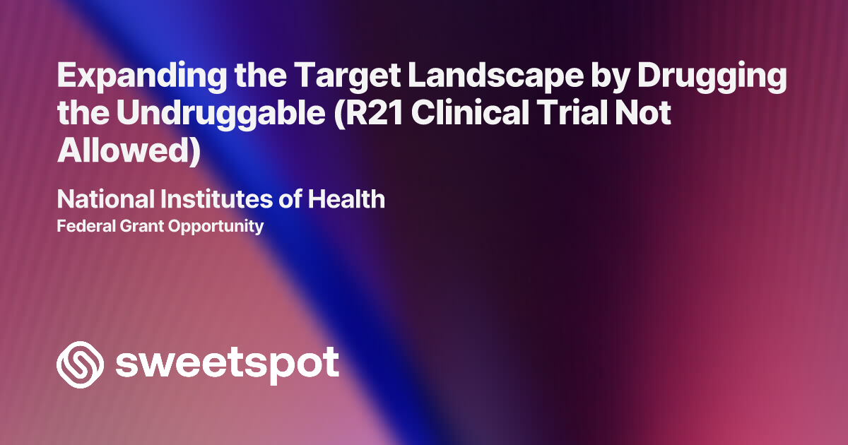 Expanding the Target Landscape by Drugging the Undruggable (R21 ...