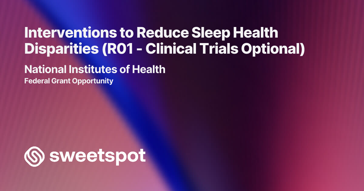 Interventions to Reduce Sleep Health Disparities (R01 - Clinical Trials ...