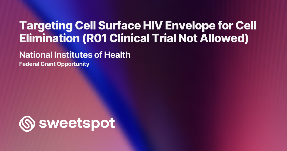 Targeting Cell Surface HIV Envelope for Cell Elimination (R01 Clinical ...