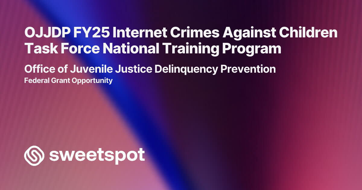 OJJDP FY25 Internet Crimes Against Children Task Force National ...
