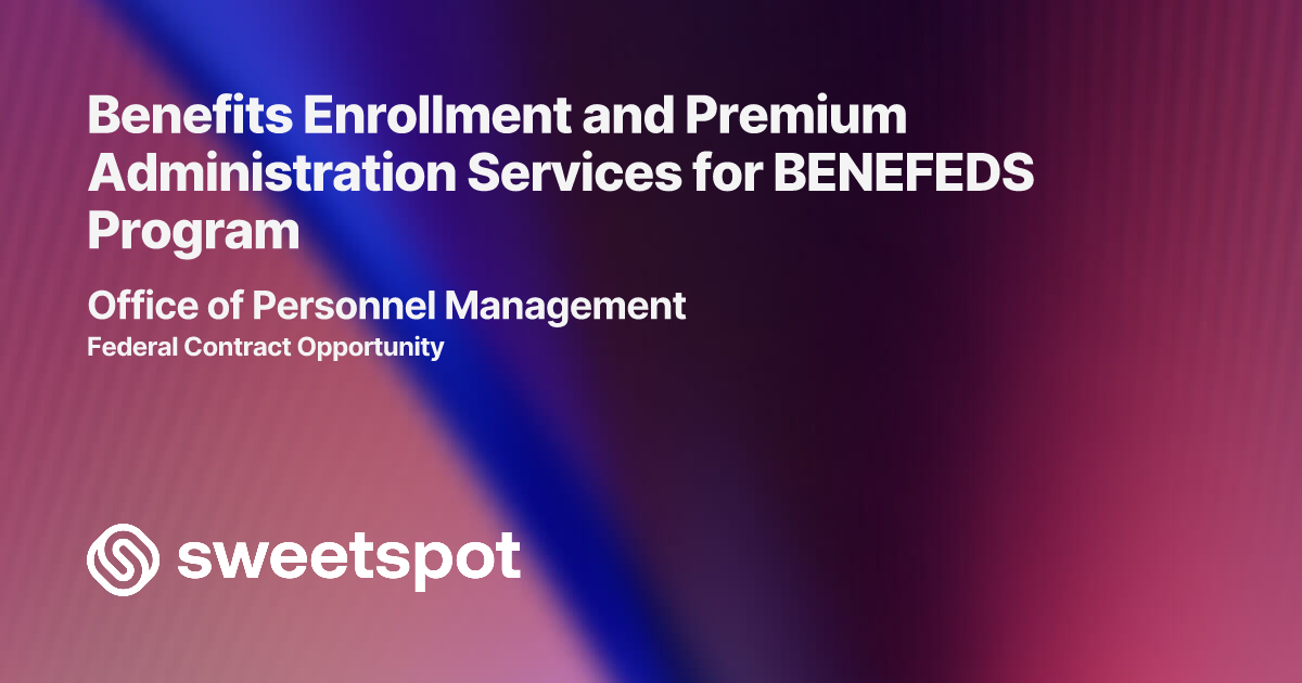 Benefits Enrollment and Premium Administration Services for BENEFEDS ...