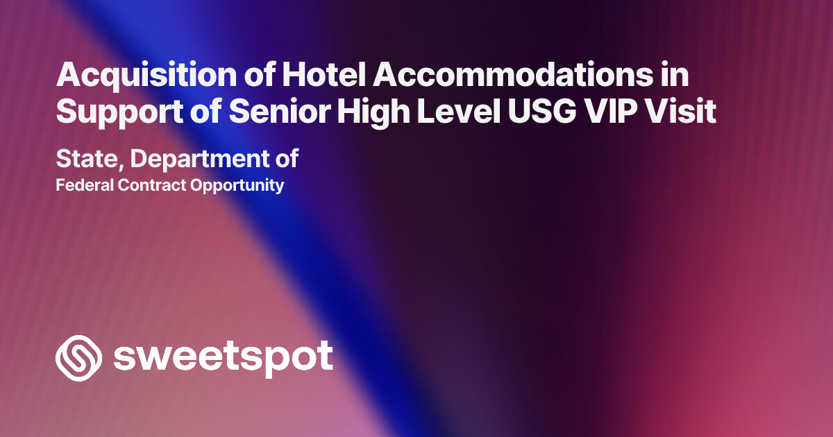 Acquisition of Hotel Accommodations in Support of Senior High Level USG ...