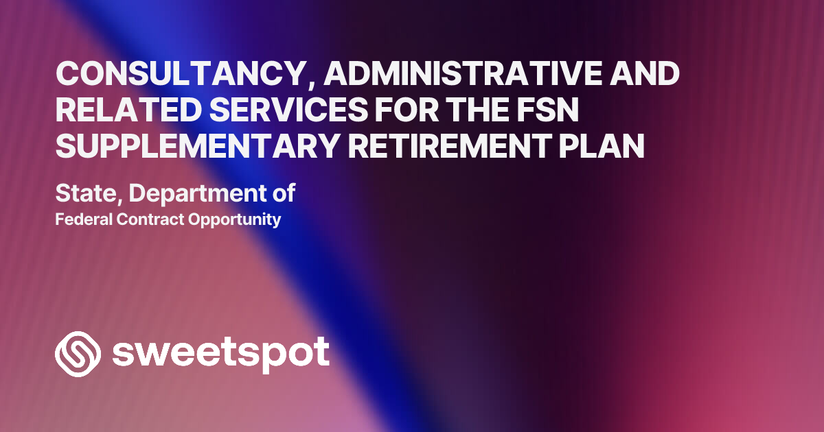 CONSULTANCY, ADMINISTRATIVE AND RELATED SERVICES FOR THE FSN ...