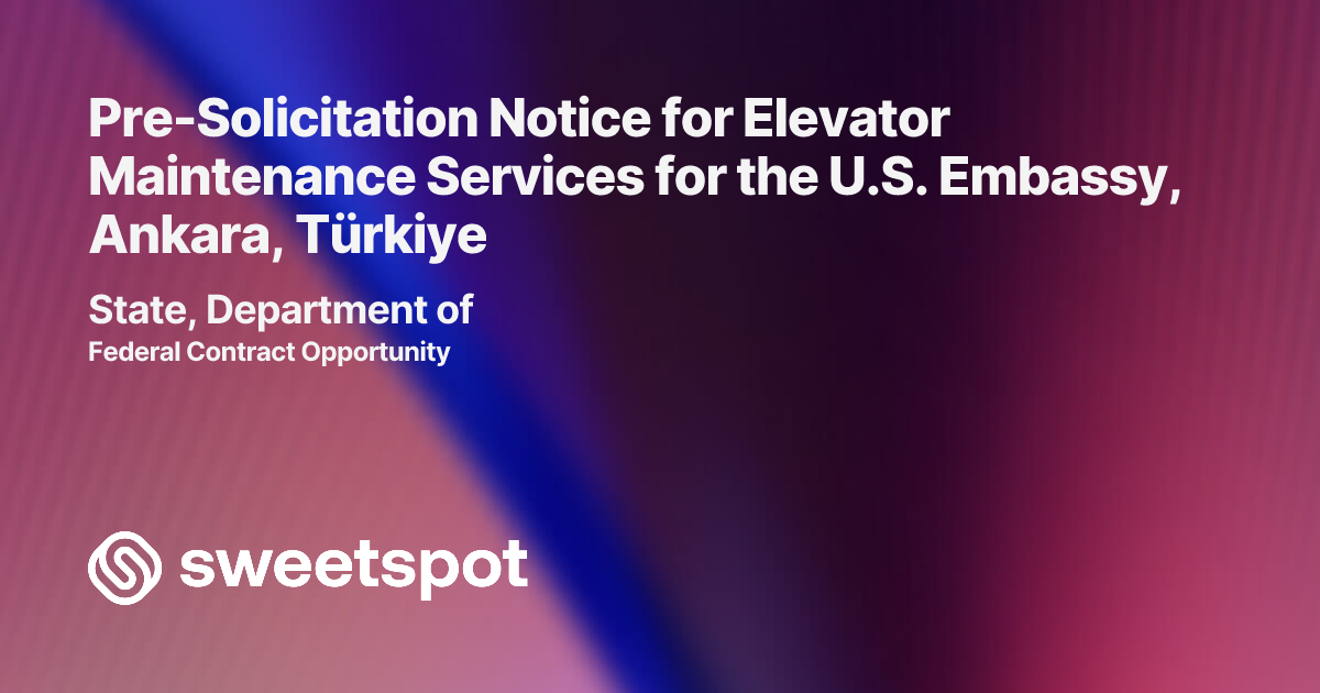 Pre-Solicitation Notice for Elevator Maintenance Services for the U.S ...