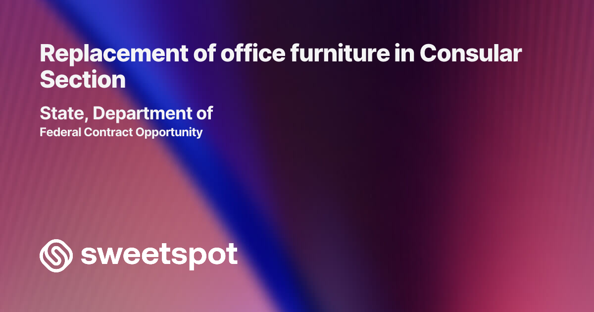 Replacement of office furniture in Consular Section