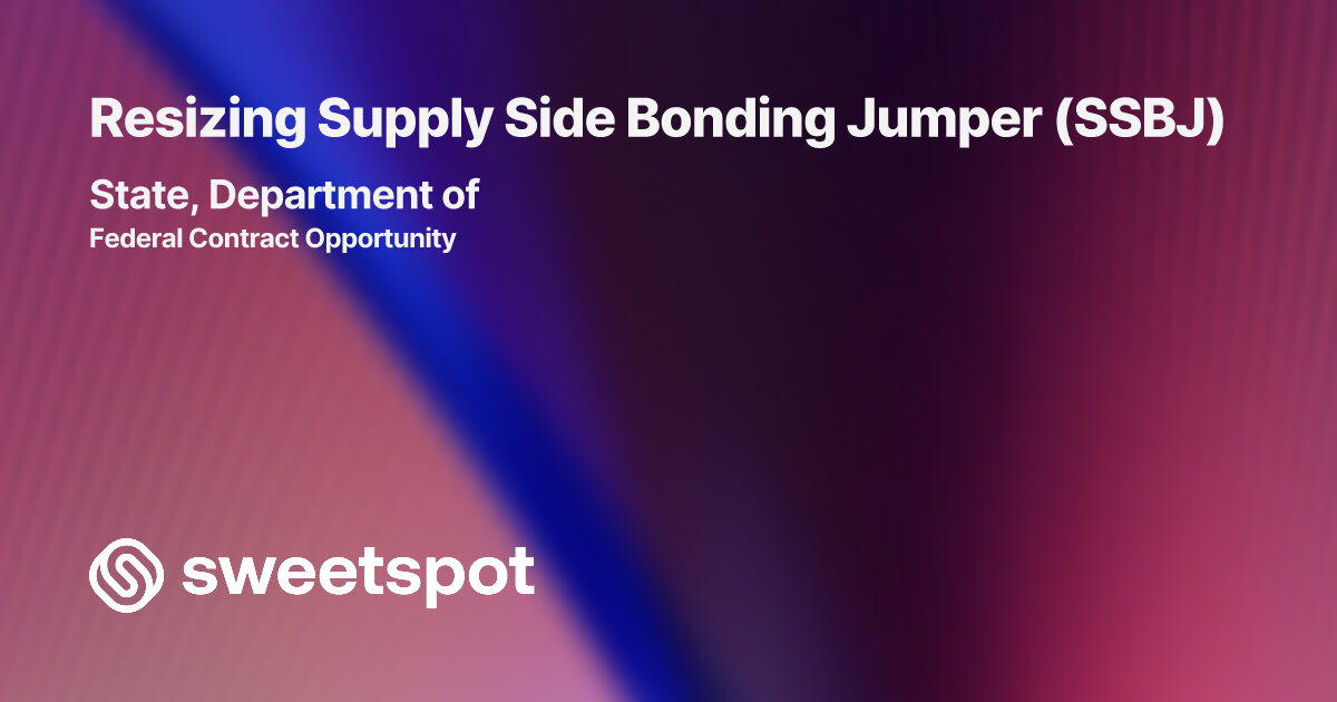 Resizing Supply Side Bonding Jumper (SSBJ)