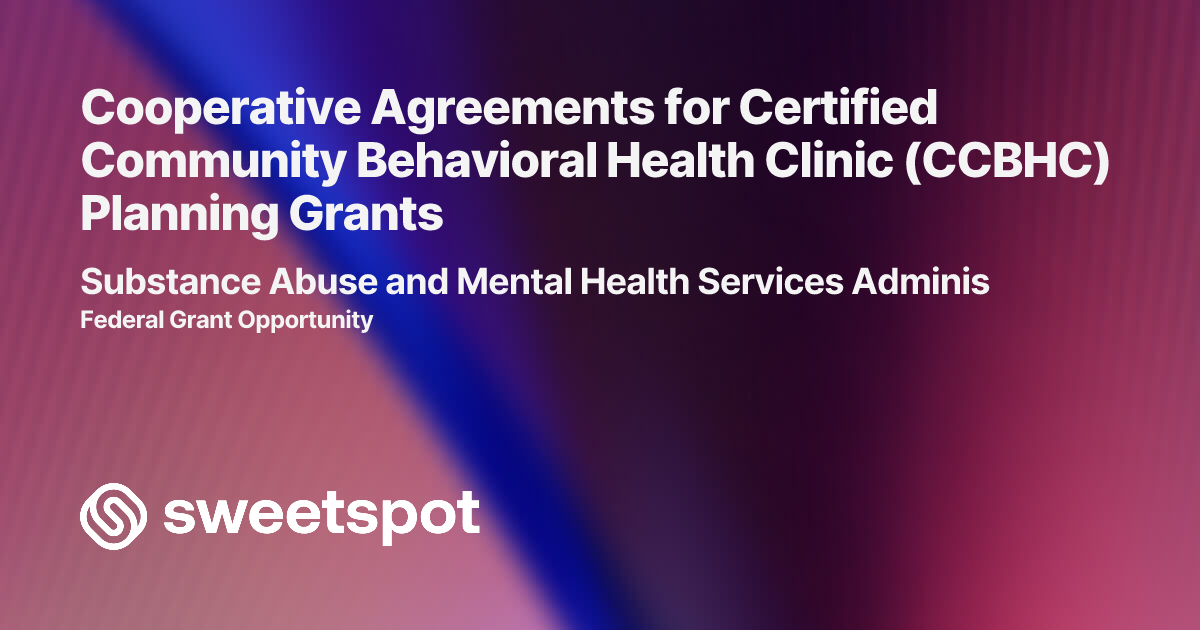 Cooperative Agreements for Certified Community Behavioral Health Clinic ...