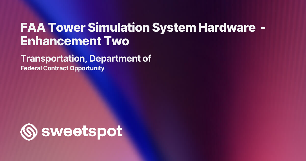 FAA Tower Simulation System Hardware - Enhancement Two