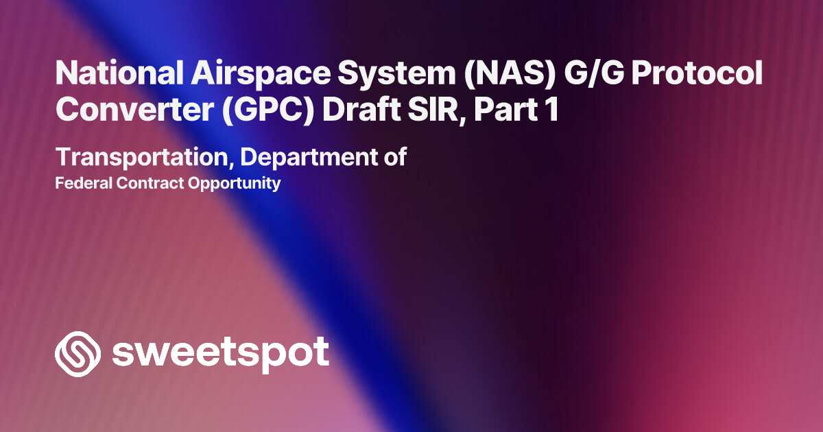 National Airspace System (NAS) G/G Protocol Converter (GPC) Draft SIR ...