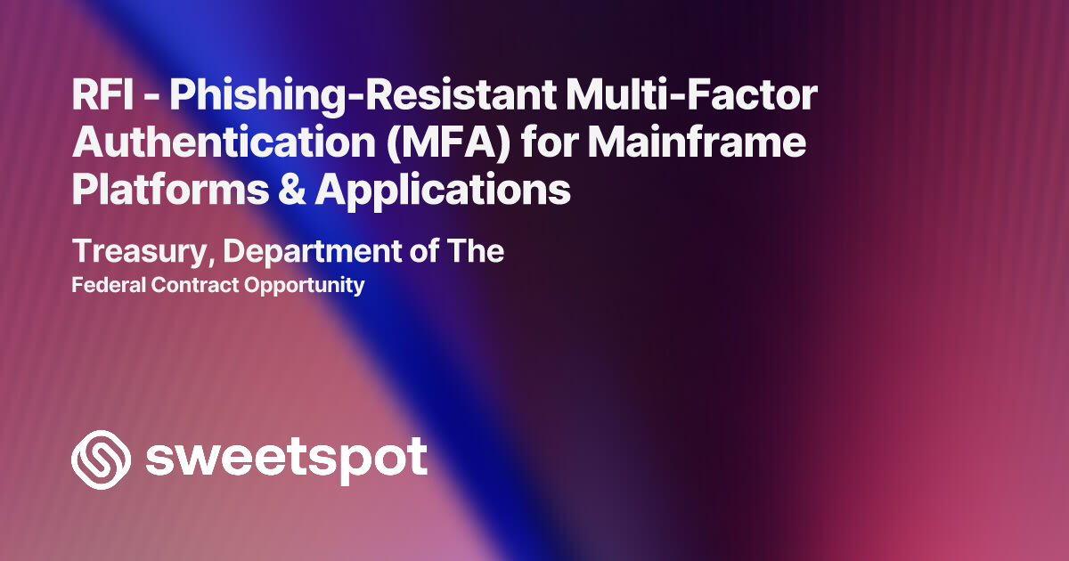 RFI - Phishing-Resistant Multi-Factor Authentication (MFA) for ...