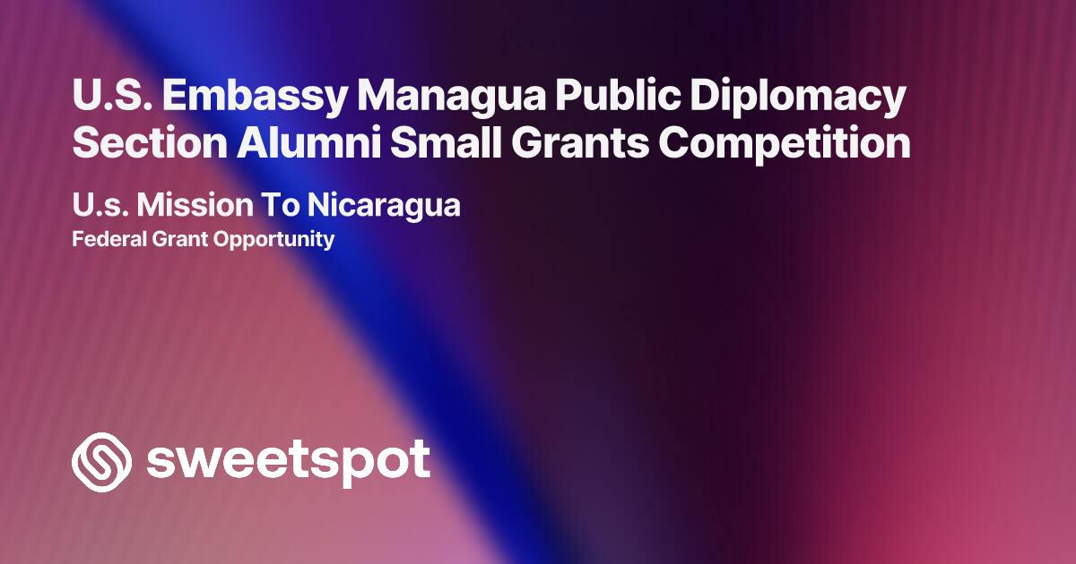 U.S. Embassy Managua Public Diplomacy Section Alumni Small Grants ...