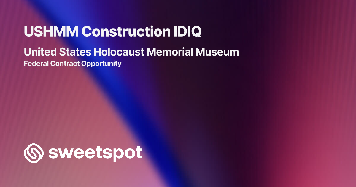 USHMM Construction IDIQ