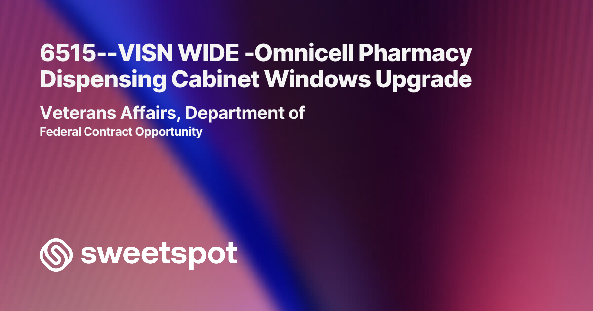 6515--VISN WIDE -Omnicell Pharmacy Dispensing Cabinet Windows Upgrade
